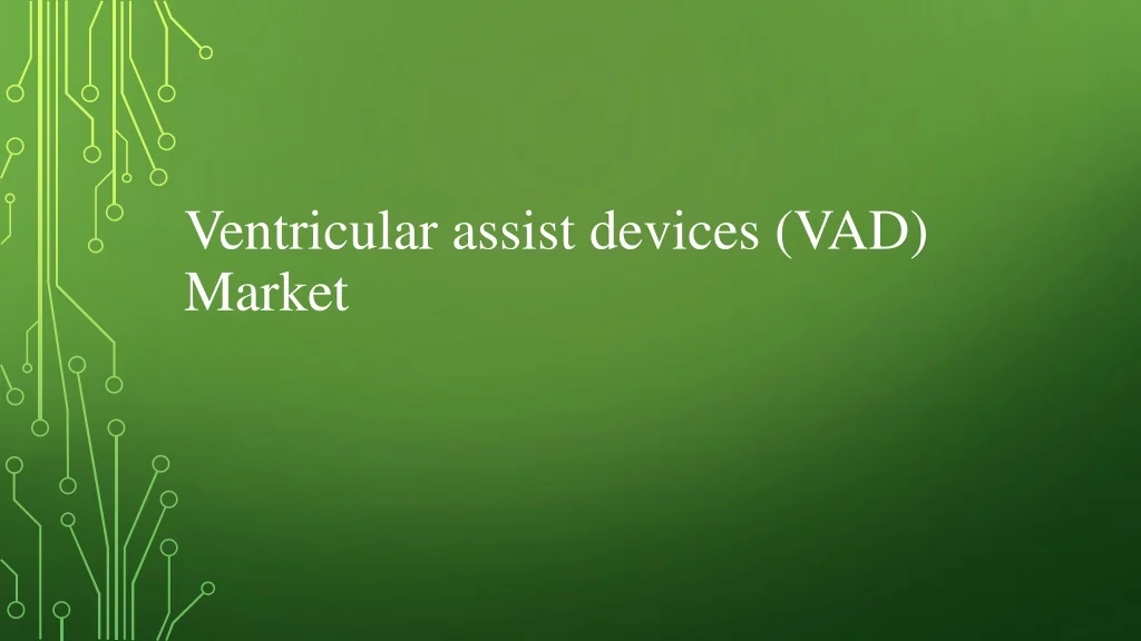 PPT - Ventricular assist devices (VAD) Market ppt PowerPoint ...