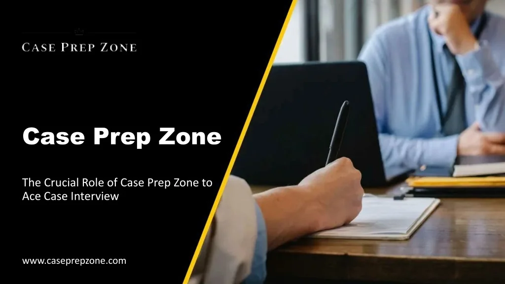 PPT - Mastering the Case Interview: The Crucial Role of Case Prep Zone ...