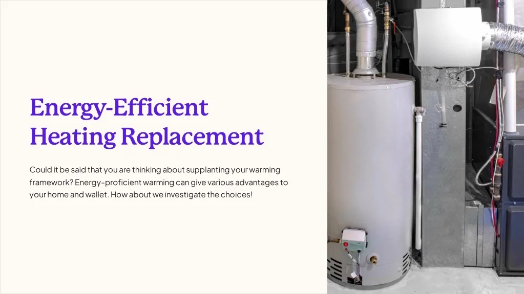 PPT - Energy-Efficient Heating Replacement PowerPoint Presentation ...
