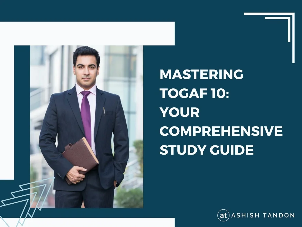 PPT - Mastering TOGAF 10 Your Comprehensive Study Guide PowerPoint ...
