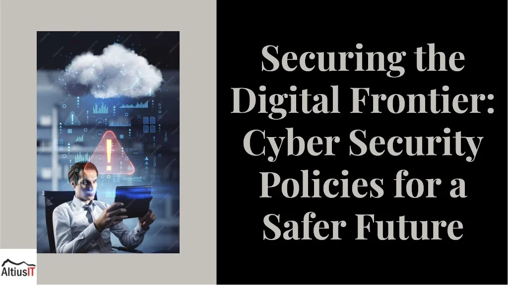 PPT - Securing the digital frontier cyber security policies for a safer future PowerPoint ...