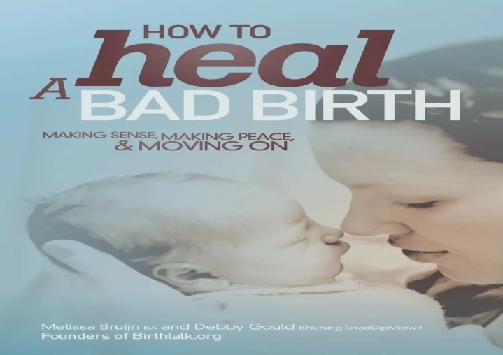PPT - ⚡PDF DOWNLOAD How to Heal a Bad Birth: Making sense, making peace ...