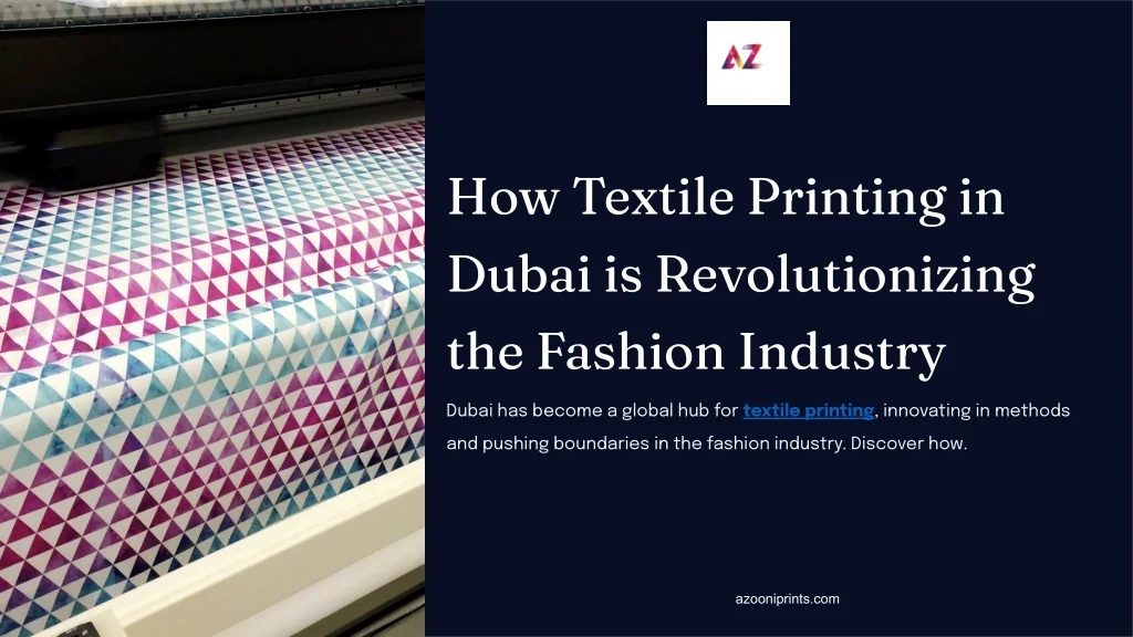 PPT - How Textile Printing in Dubai is Revolutionizing the Fashion ...