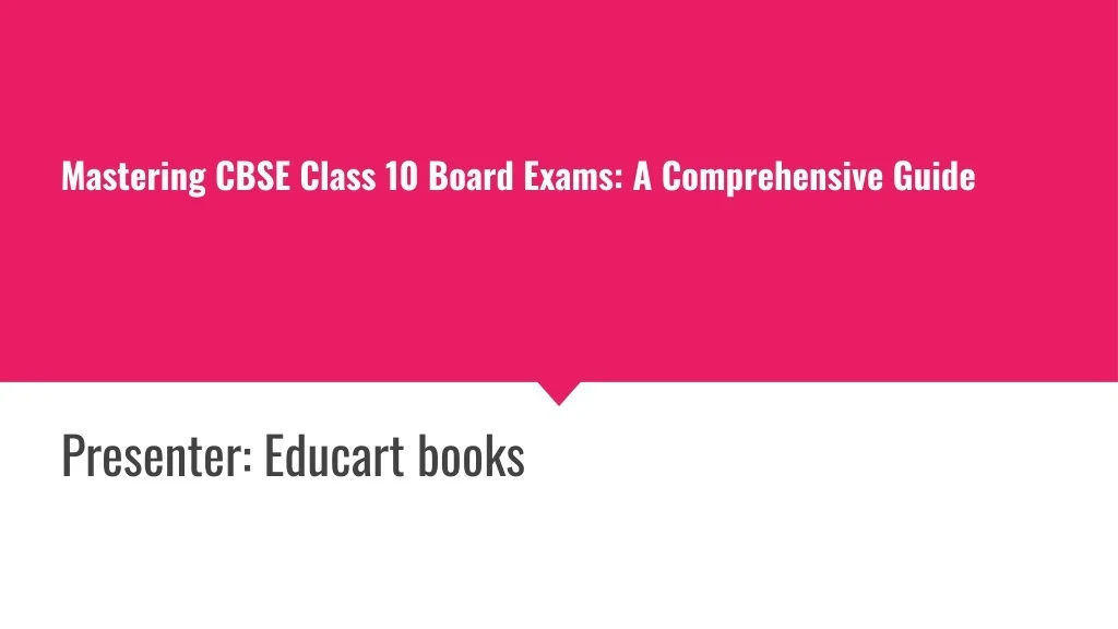 PPT - Mastering CBSE Class 10 Board Exams_ A Comprehensive Guide (Free ...