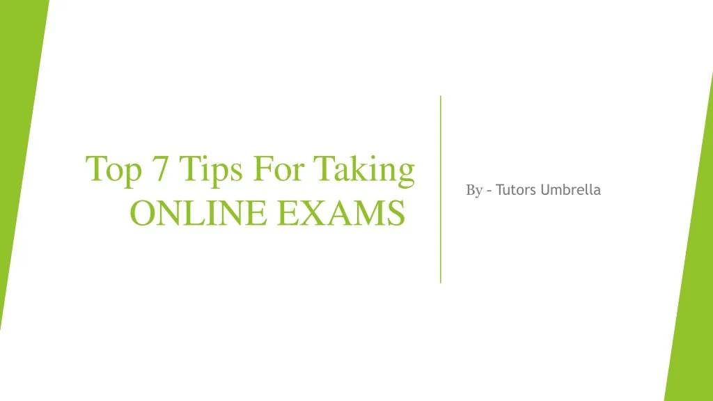 PPT - Top 7 Tips For Taking Online Exams PowerPoint Presentation, free ...