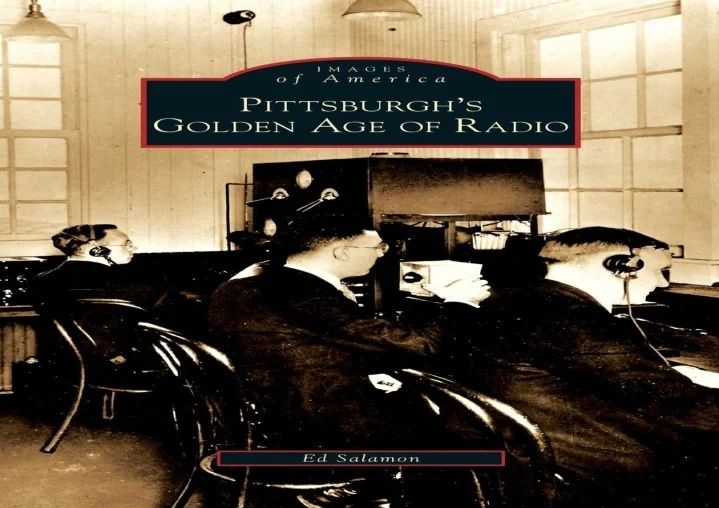 PPT - Download⚡️(PDF) ️ Pittsburgh's Golden Age of Radio PowerPoint ...