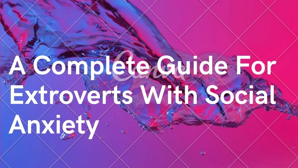 PPT - A Complete Guide For Extroverts With Social Anxiety PowerPoint ...
