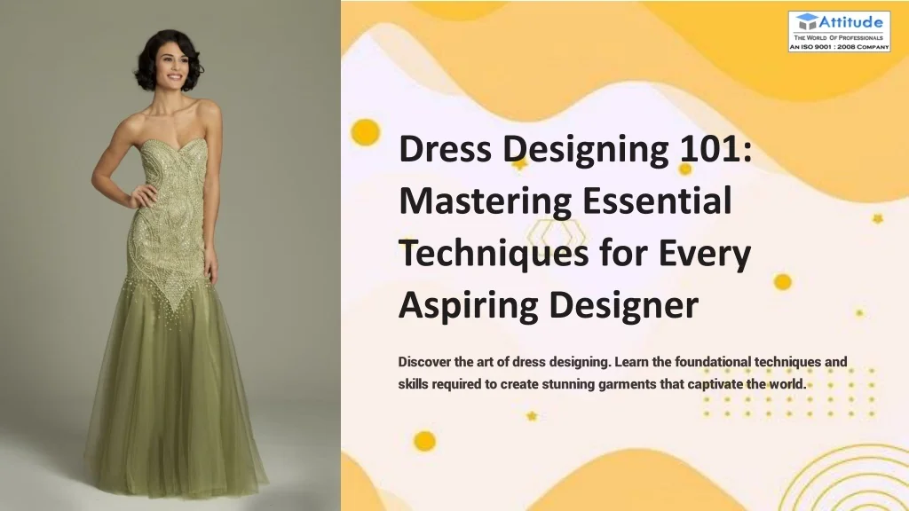 PPT - Dress-Designing-101-Mastering-Essential-Techniques-for-Every ...
