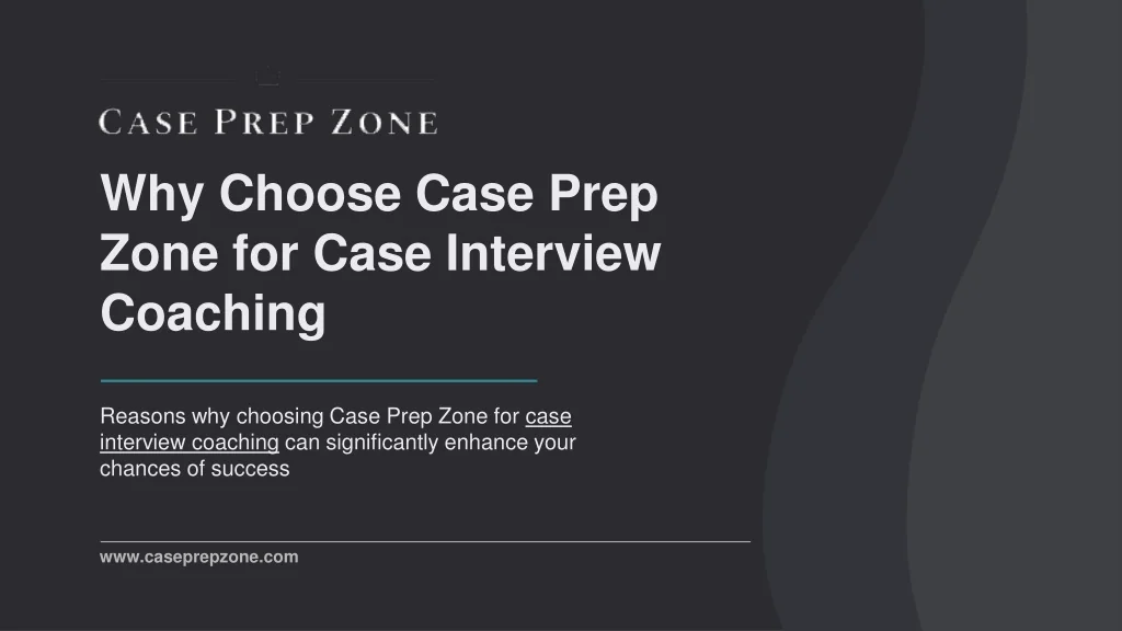 PPT - Unlocking Success: Why Choose Case Prep Zone for Case Interview ...