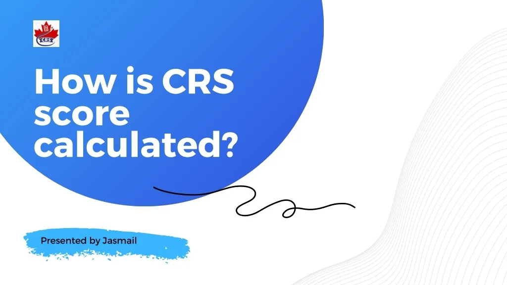 PPT - How is CRS score calculated PowerPoint Presentation, free ...
