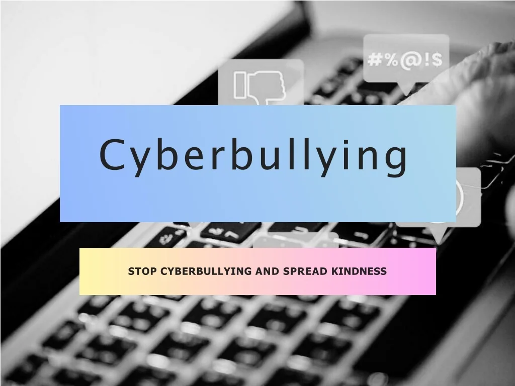 PPT - Cyberbullying | What Is Cyberbullying | PPT PowerPoint ...