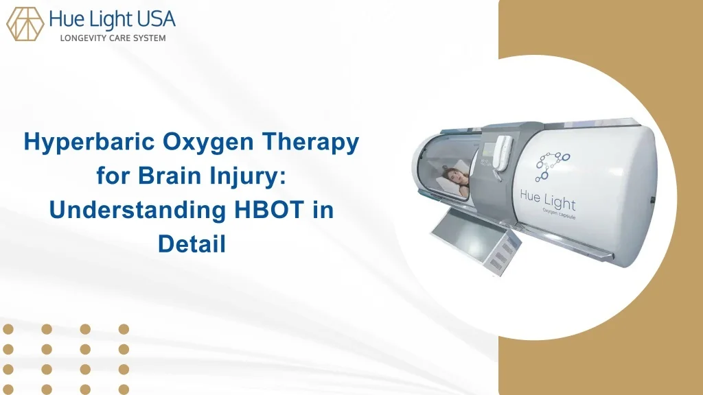 PPT - Hyperbaric Oxygen Therapy for Brain Injury - Understanding HBOT ...