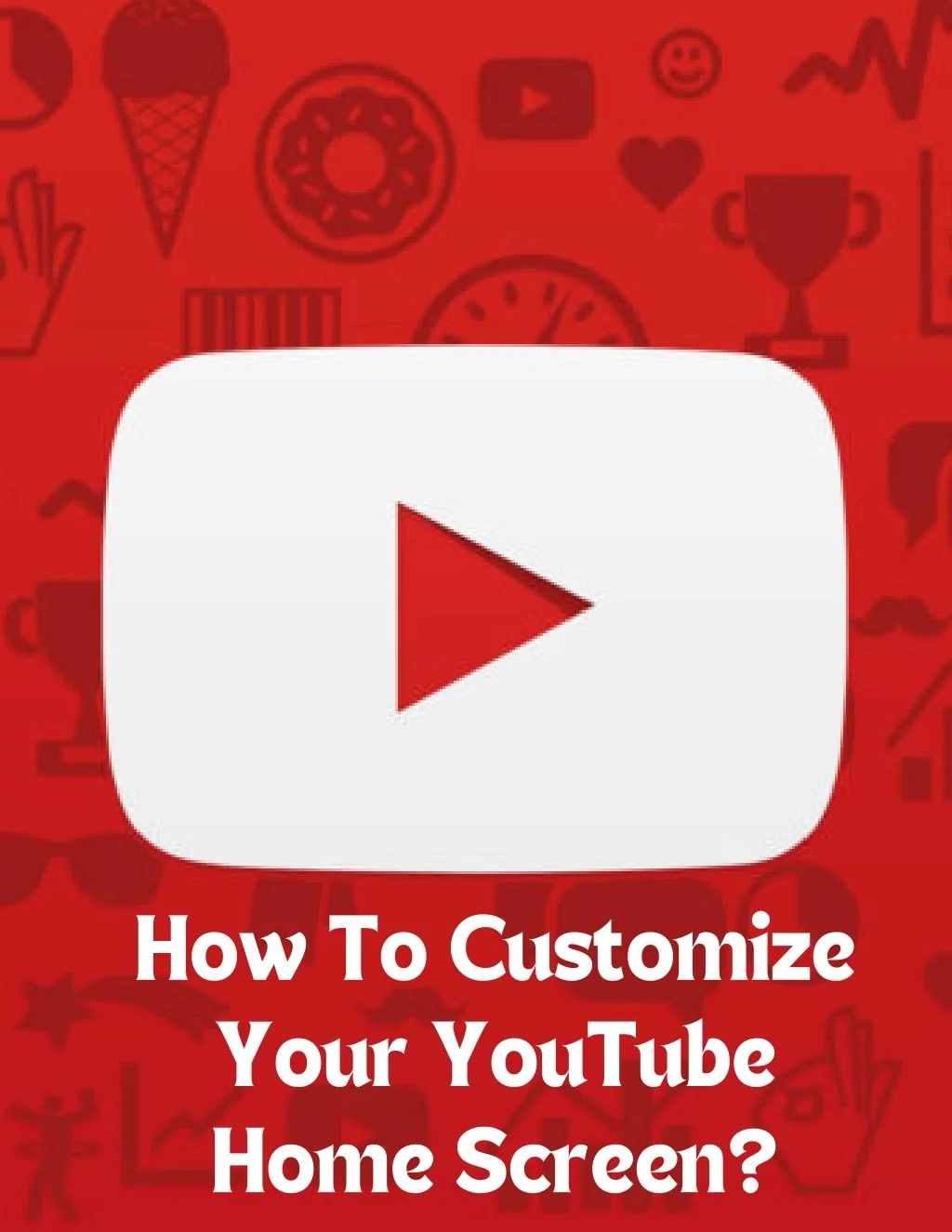 PPT - How To Customize Your YouTube Home page PowerPoint Presentation ...