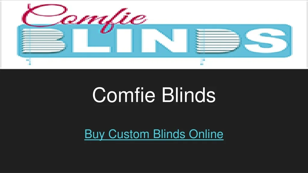 PPT - Comfie Blinds: Discover various types of window Blinds PowerPoint Presentation - ID:12843182