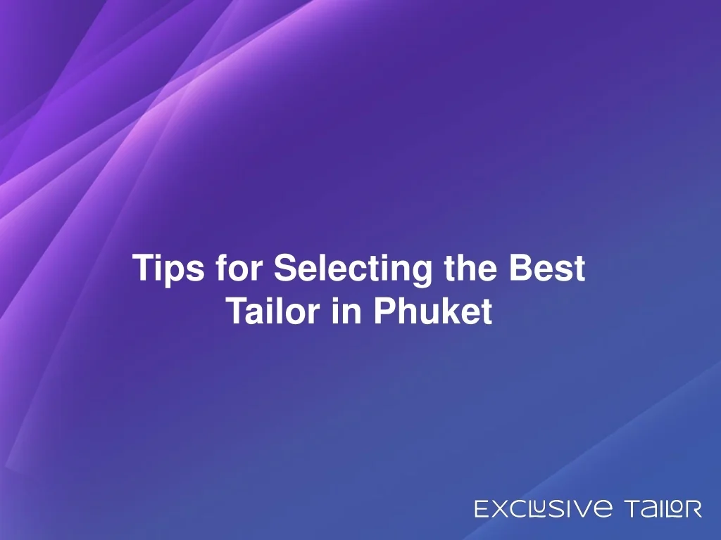PPT - Tips for Selecting the Best Tailor in Phuket PowerPoint Presentation - ID:12845596
