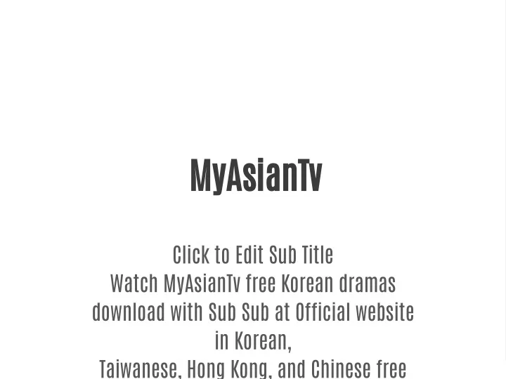 PPT - MyAsianTv PowerPoint Presentation, free download - ID:12848832