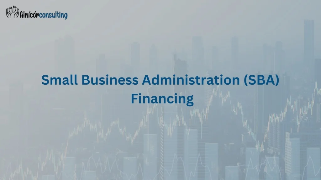 PPT - Small Business Administration (SBA) Financing PowerPoint ...