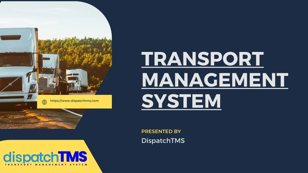 PPT - Transport Management System - DispatchTMS PowerPoint Presentation ...