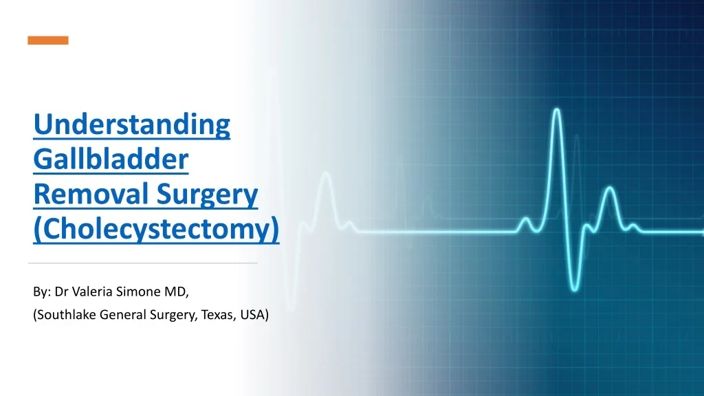 PPT - Understanding Gallbladder Removal Surgery (Cholecystectomy ...