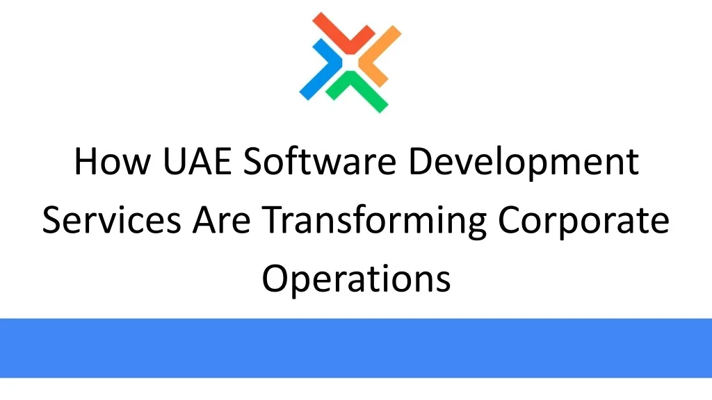 PPT - How UAE Software Development Services Are Transforming Corporate ...