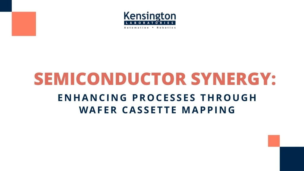 PPT - Semiconductor Synergy Enhancing Processes through Wafer Cassette Mapping PowerPoint ...