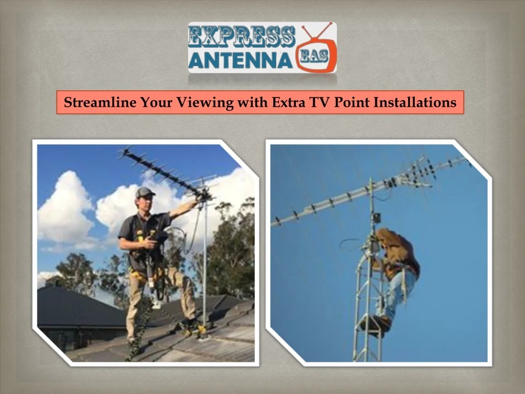 PPT - Streamline Your Viewing with Extra TV Point Installations ...
