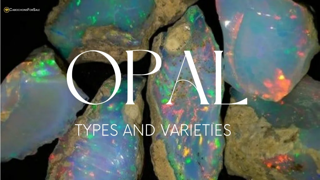 PPT - Types and Varieties of Opal PowerPoint Presentation, free ...
