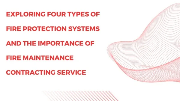 PPT - Exploring Four Types of Fire Protection Systems and the ...