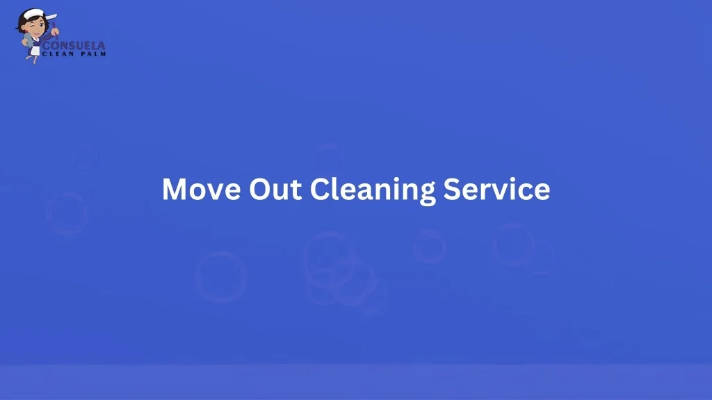 PPT - Move Out Cleaning Service PowerPoint Presentation, free download ...