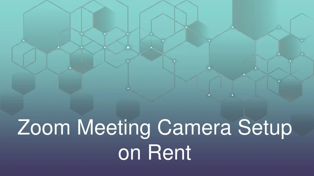 PPT - meelap Zoom Meeting Camera Setup on Rent PowerPoint Presentation ...