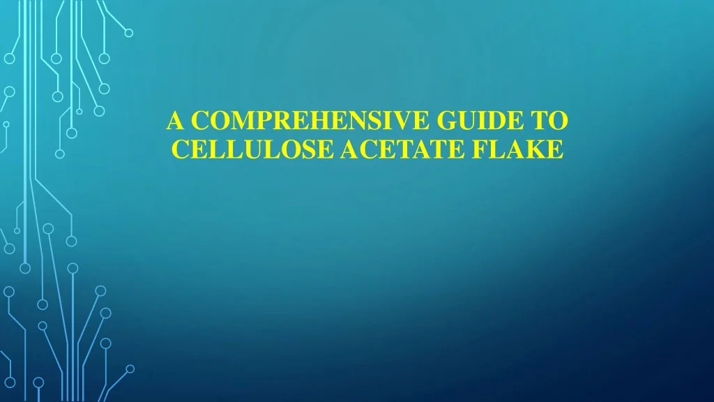 PPT - Cellulose Acetate Flake Marketppt PowerPoint Presentation, free ...