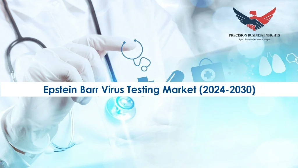 PPT - Epstein Barr Virus Testing Market PowerPoint Presentation, free ...