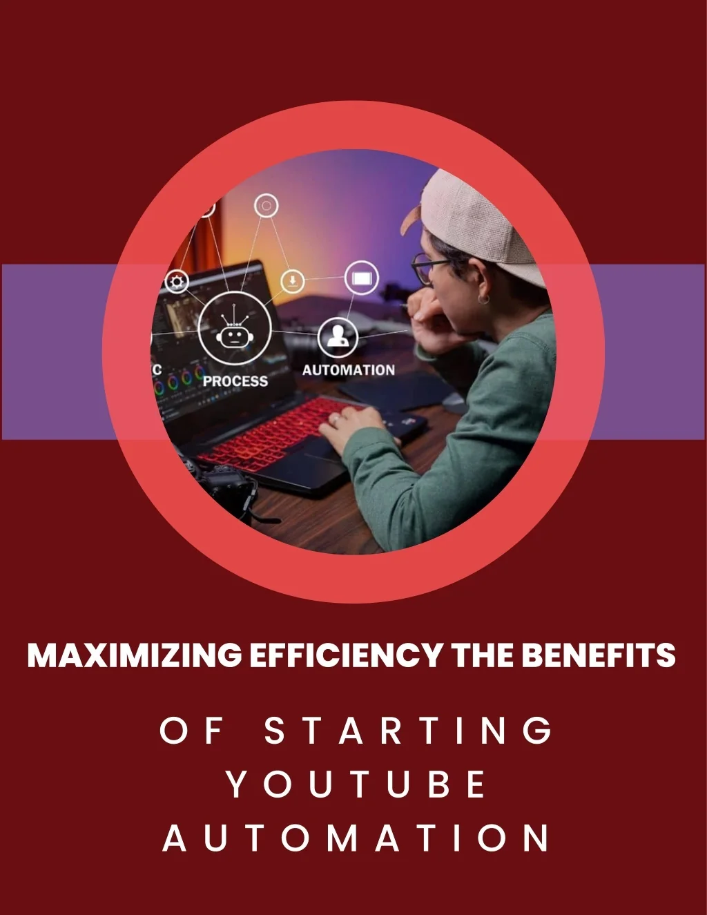 PPT - Maximizing Efficiency The Benefits of Starting YouTube Automation ...