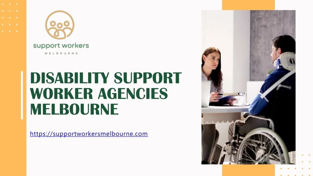 PPT - Disability Support Worker Agencies Melbourne PowerPoint ...