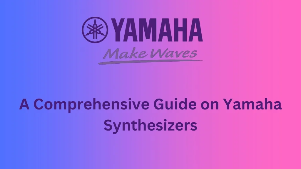 PPT - A Comprehensive Guide on Yamaha Synthesizers PowerPoint ...
