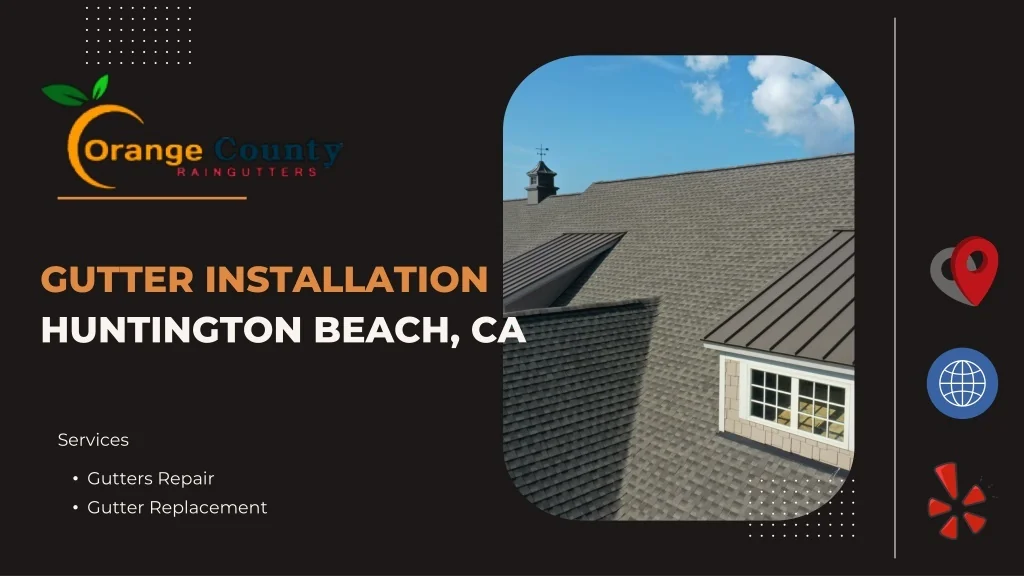 PPT - Gutter Installation Huntington Beach, CA PowerPoint Presentation ...