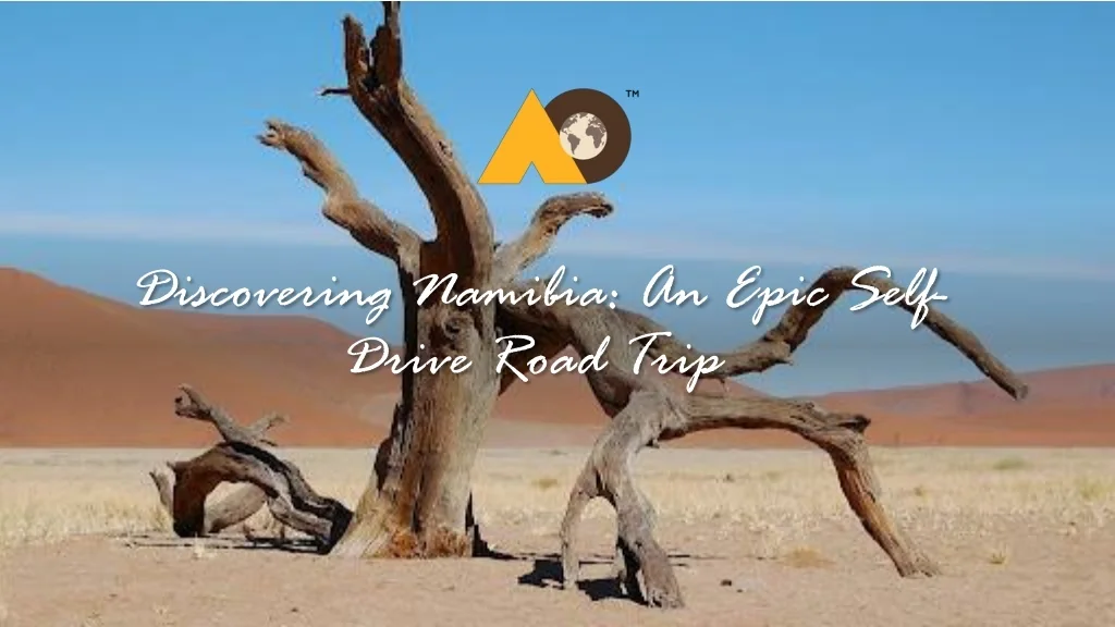 PPT - Discovering Namibia : An Epic Self-Drive Road Trip PowerPoint ...