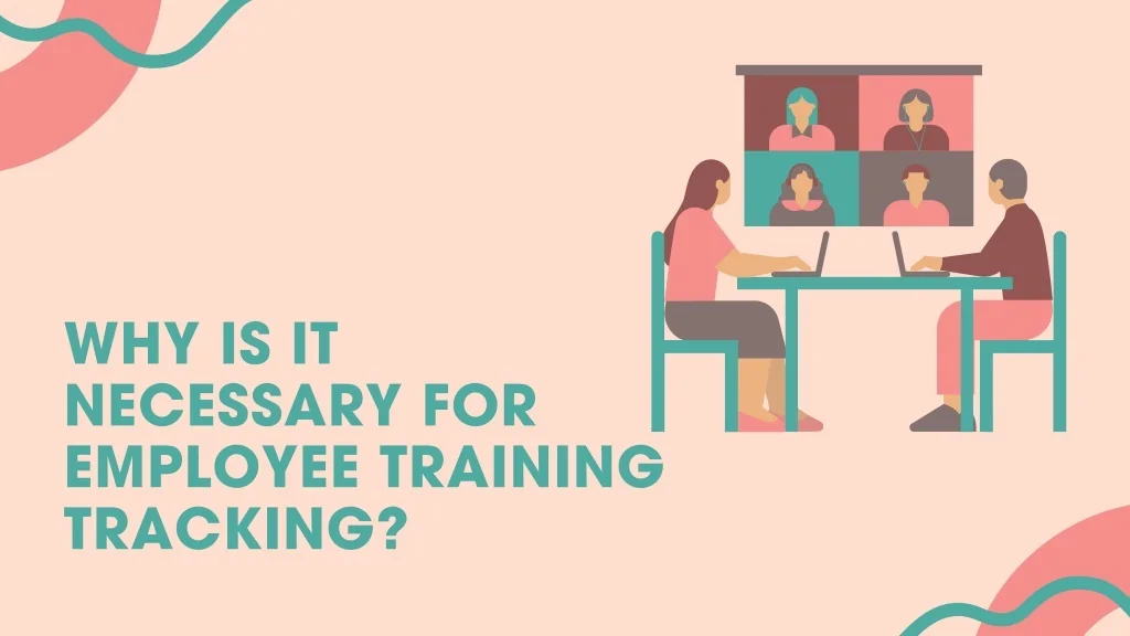 PPT - Why Is It Necessary For Employee Training Tracking PowerPoint ...
