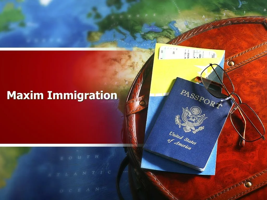 PPT - Streamlining Immigration Processes with Maxim Immigration_Maxim Immigration PowerPoint ...