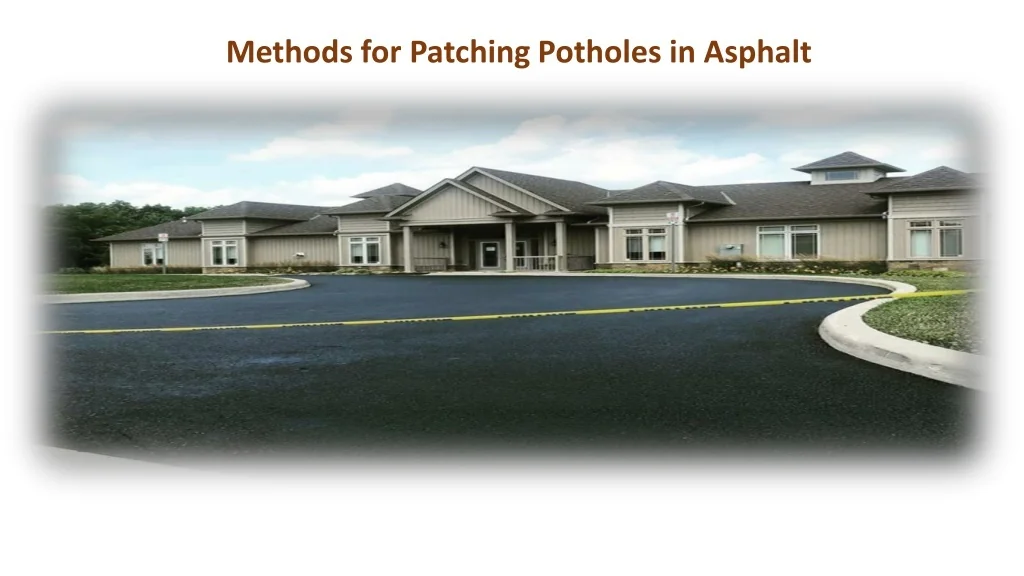 PPT - Methods for Patching Potholes in Asphalt PowerPoint Presentation ...