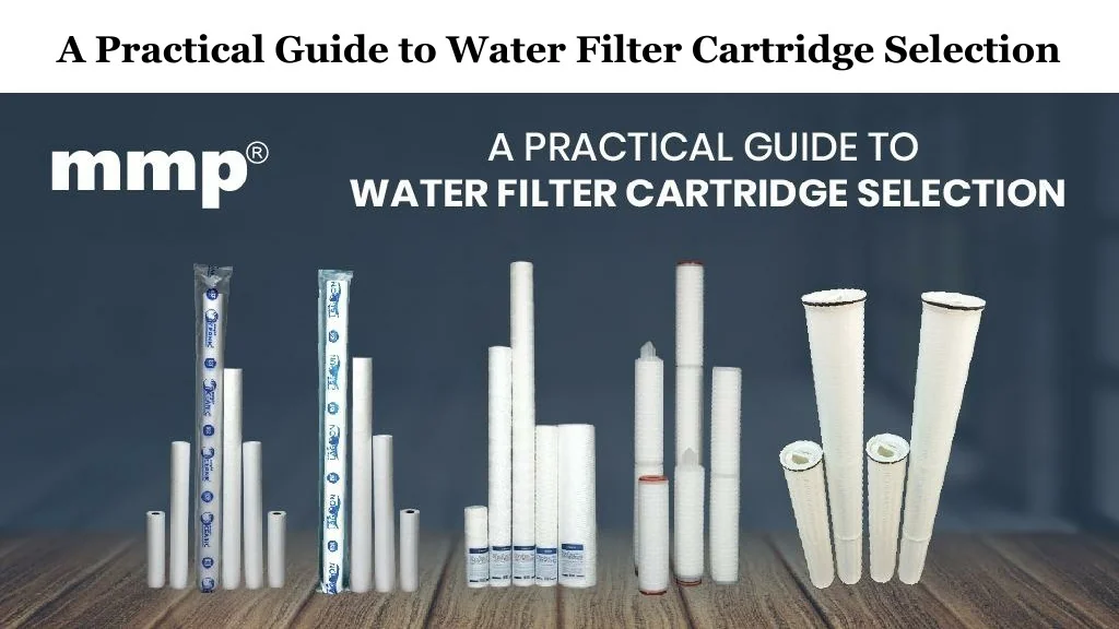 PPT - A Practical Guide to Water Filter Cartridge Selection PowerPoint ...