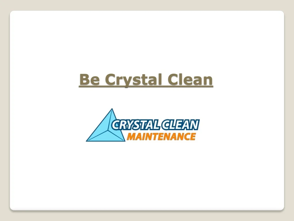 PPT - Be Crystal Clean PowerPoint Presentation, free download - ID:12961370