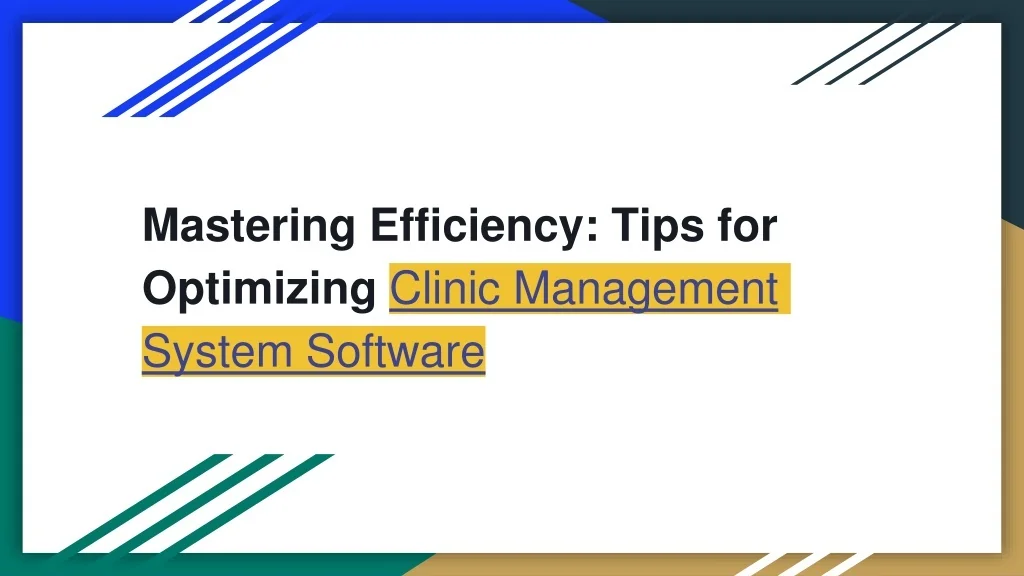 PPT - Mastering Efficiency Tips for Optimizing Clinic Management System Software PowerPoint ...
