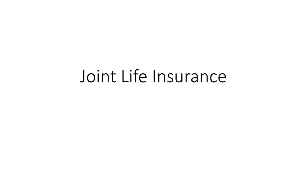 PPT - Joint Life Insurance PowerPoint Presentation, free download - ID ...