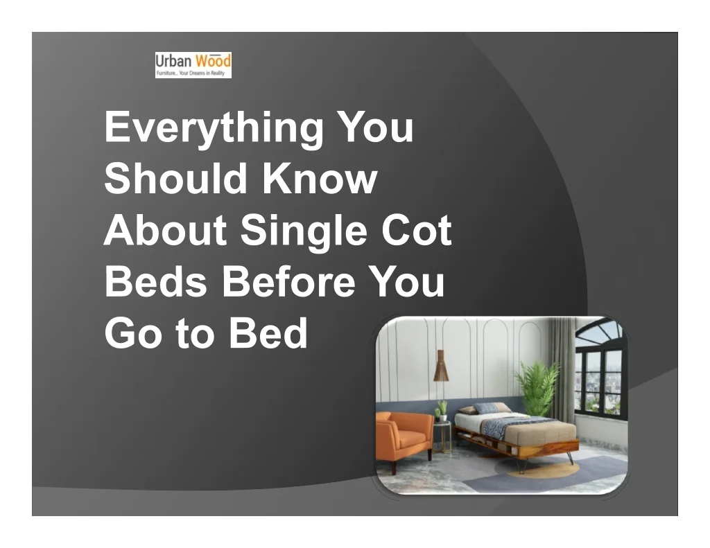 PPT - Everything You Should Know About Single Cot Beds Before You Go to Bed PowerPoint ...