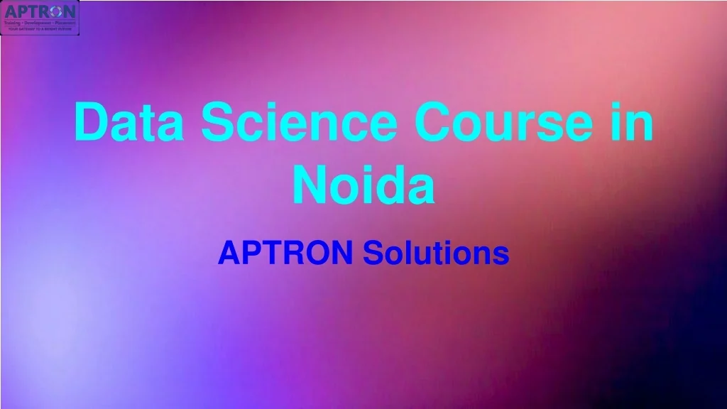 PPT - Data Science Course in Noida PowerPoint Presentation, free download - ID:12973801