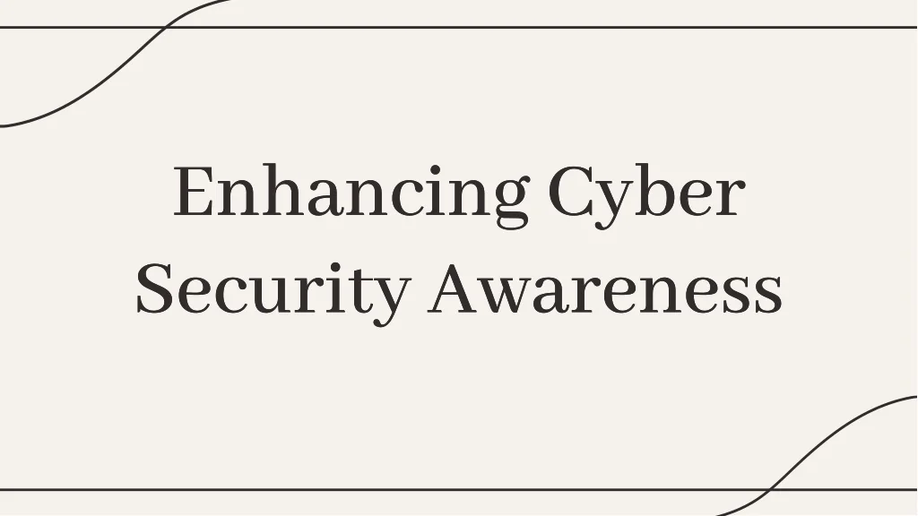 PPT - wepik-enhancing-cyber-security-awareness-20240305094544c7Bz (1 ...