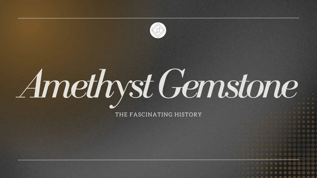 PPT - The Fascinating History of Amethyst Gemstone PowerPoint ...