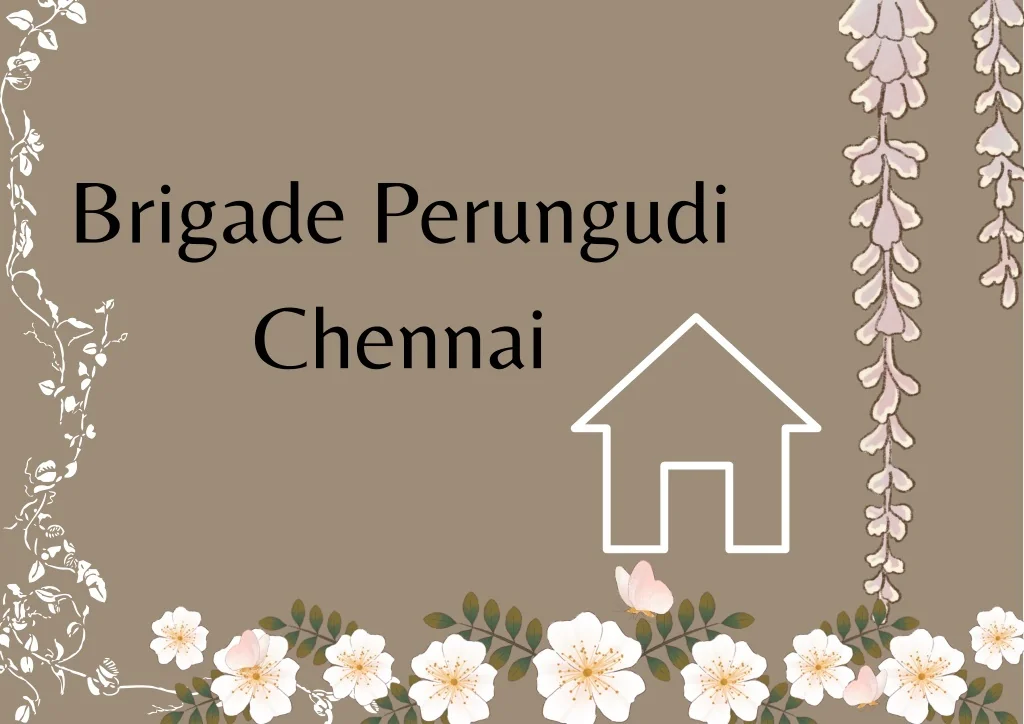 PPT - Brigade Perungudi Chennai E Brochure Pdf PowerPoint Presentation ...