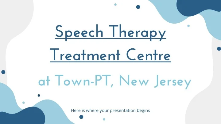PPT - Speech Therapy Treatment | Pediatric Speech Therapists, NJ | Town ...